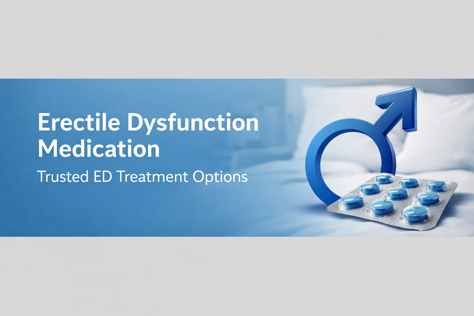 Erectile Dysfunction Medication | ED Treatment Tablets Online